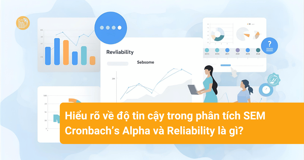 Hiểu rõ về Cronbach’s Alpha và Reliability là gì?
